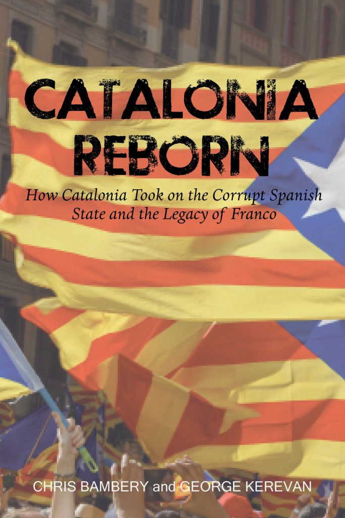 Chris Bambery - Catalonia Reborn: A revolt against Spanish Nationalism ...